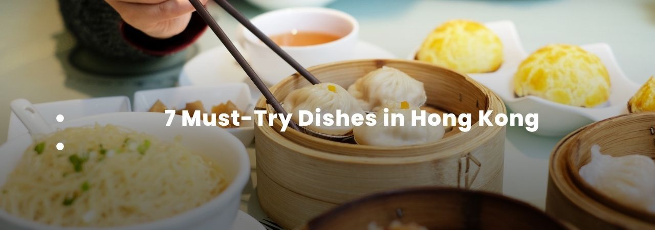 Hong Kong Food Guide: 7 Traditional Dishes Every Traveler Must Try